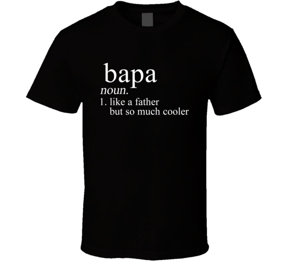 Bapa Noun Languages Definition Dad Father Father's Day Gift Cool T ...