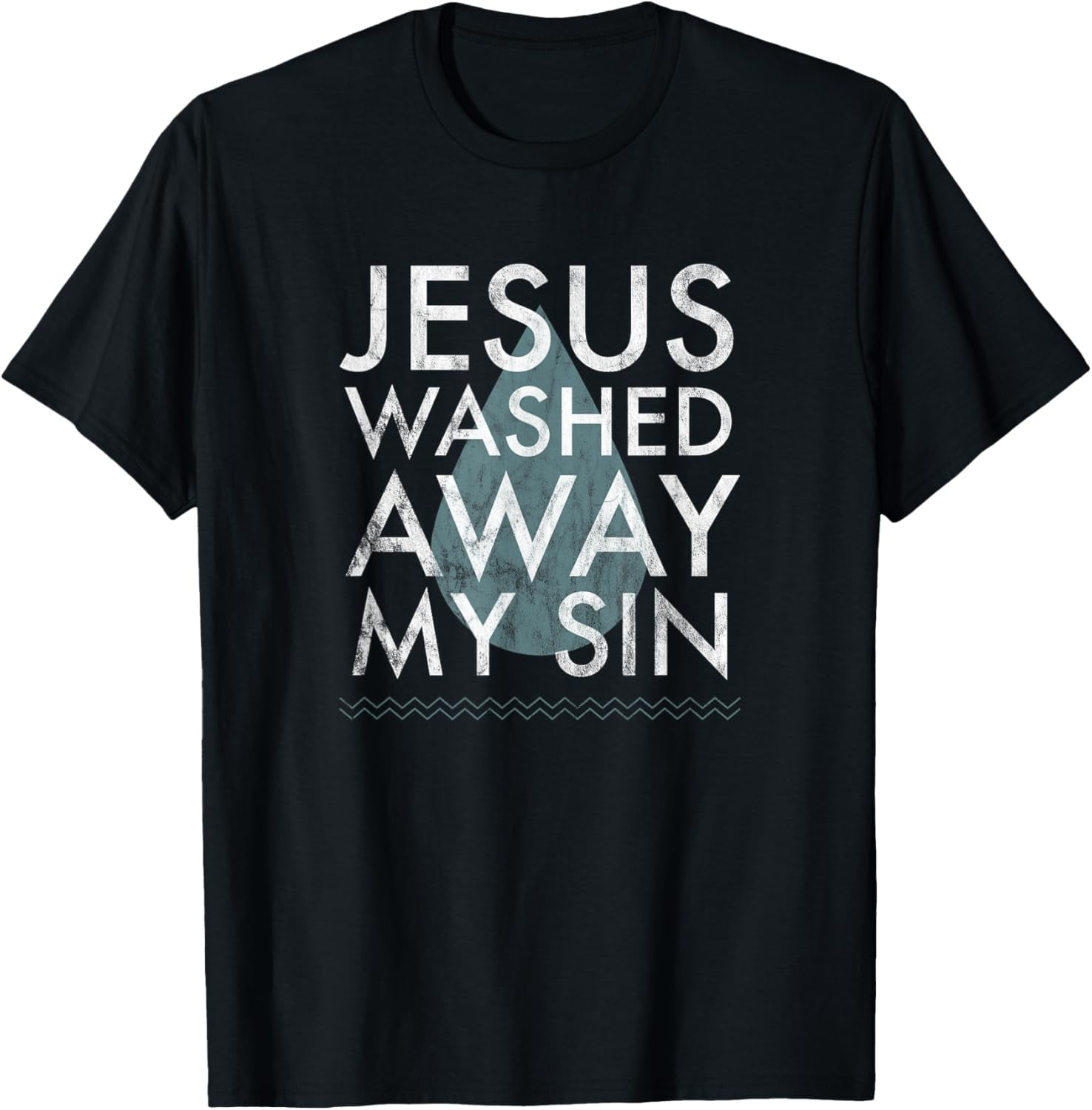 Baptism Quote Water Drop Jesus Washed Away Sin Baptized Gift T ...