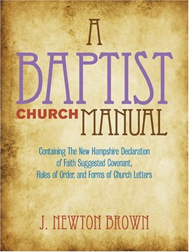Pre-Owned A Baptist Church Manual: Containing the New Hampshire ...
