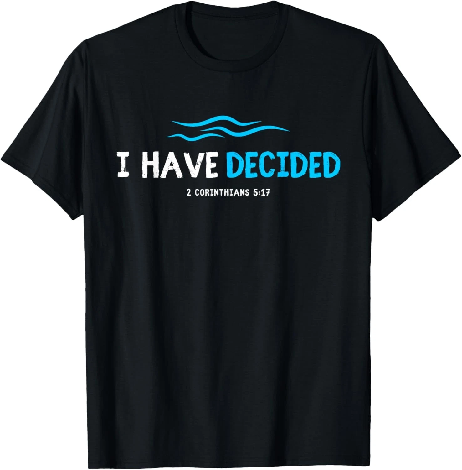 Baptized I Have Decided Christian Bible Verse 2 Corinthians 5 17 Faith ...