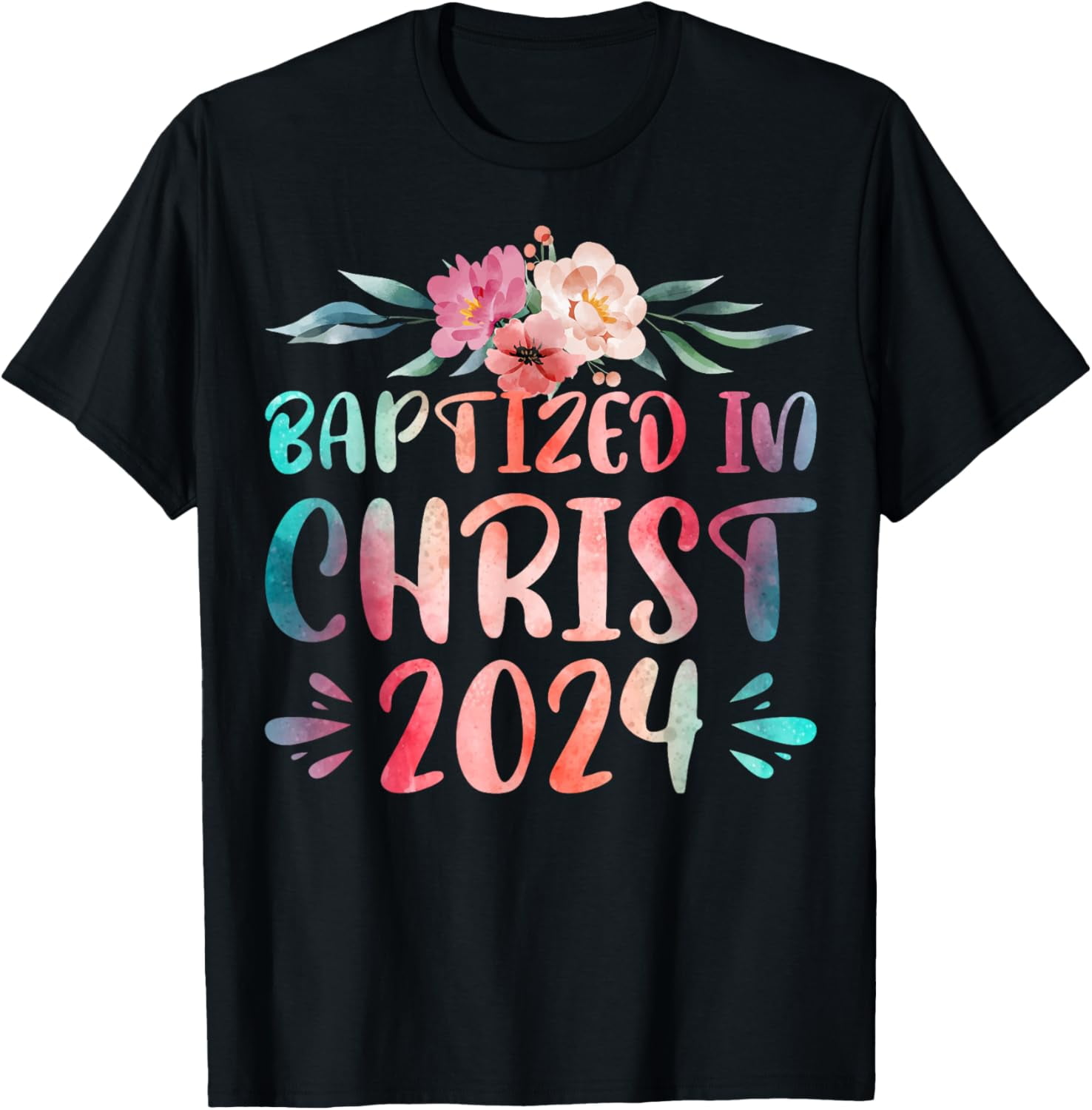 Baptized In Christ 2024 T-Shirt - Walmart.com