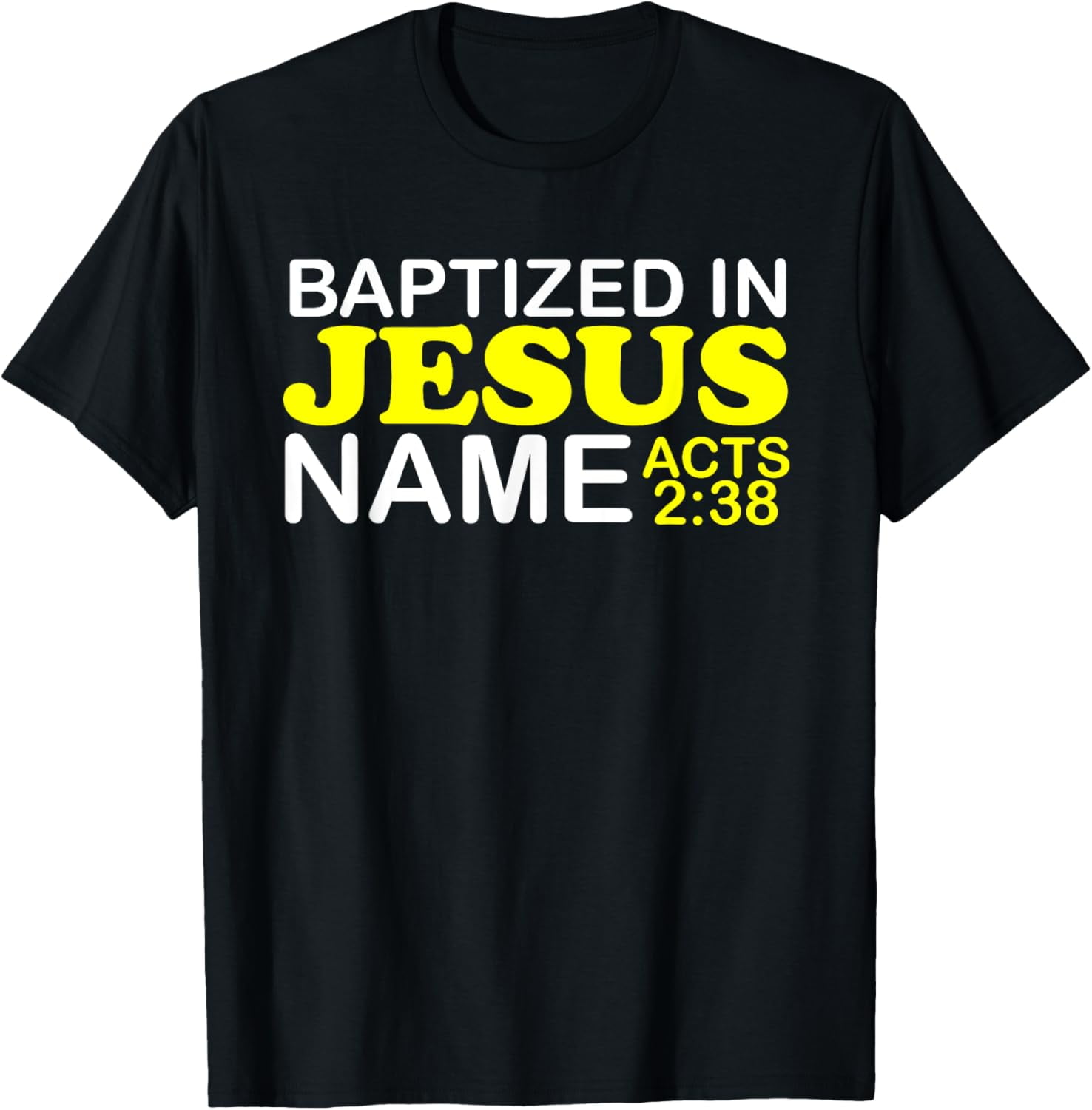 Baptized In Jesus Name Acts 2:38 Baptism Jesus Only Holy Funny Creative ...