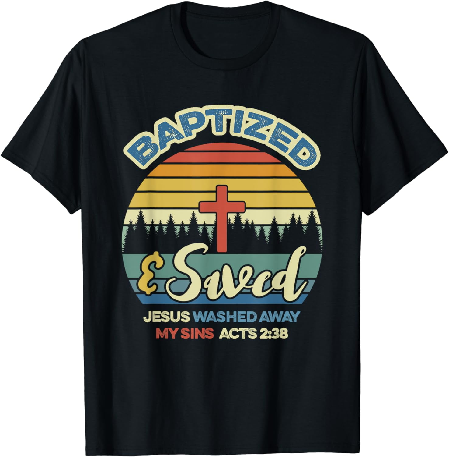 Baptized & Saved Evangelical Pentecostal Cool Baptism T-Shirt - Walmart.com