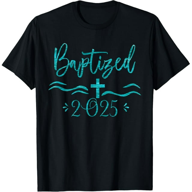 Baptized in Christ 2025 New Christian Bible Baptism T-Shirt - Walmart.com