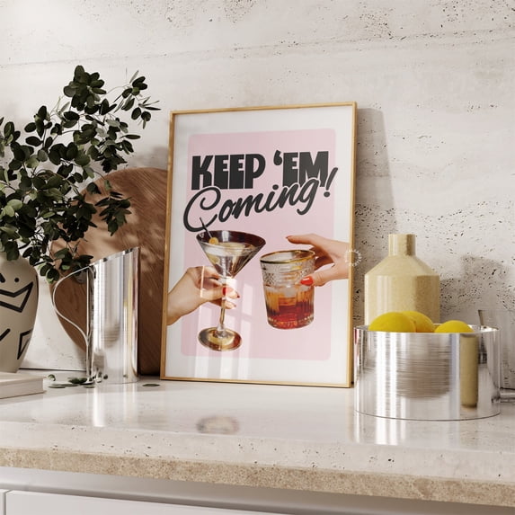 Bar Cart Decor Trendy Wall Art Prints Pink Keep Em Coming Art Prints ...