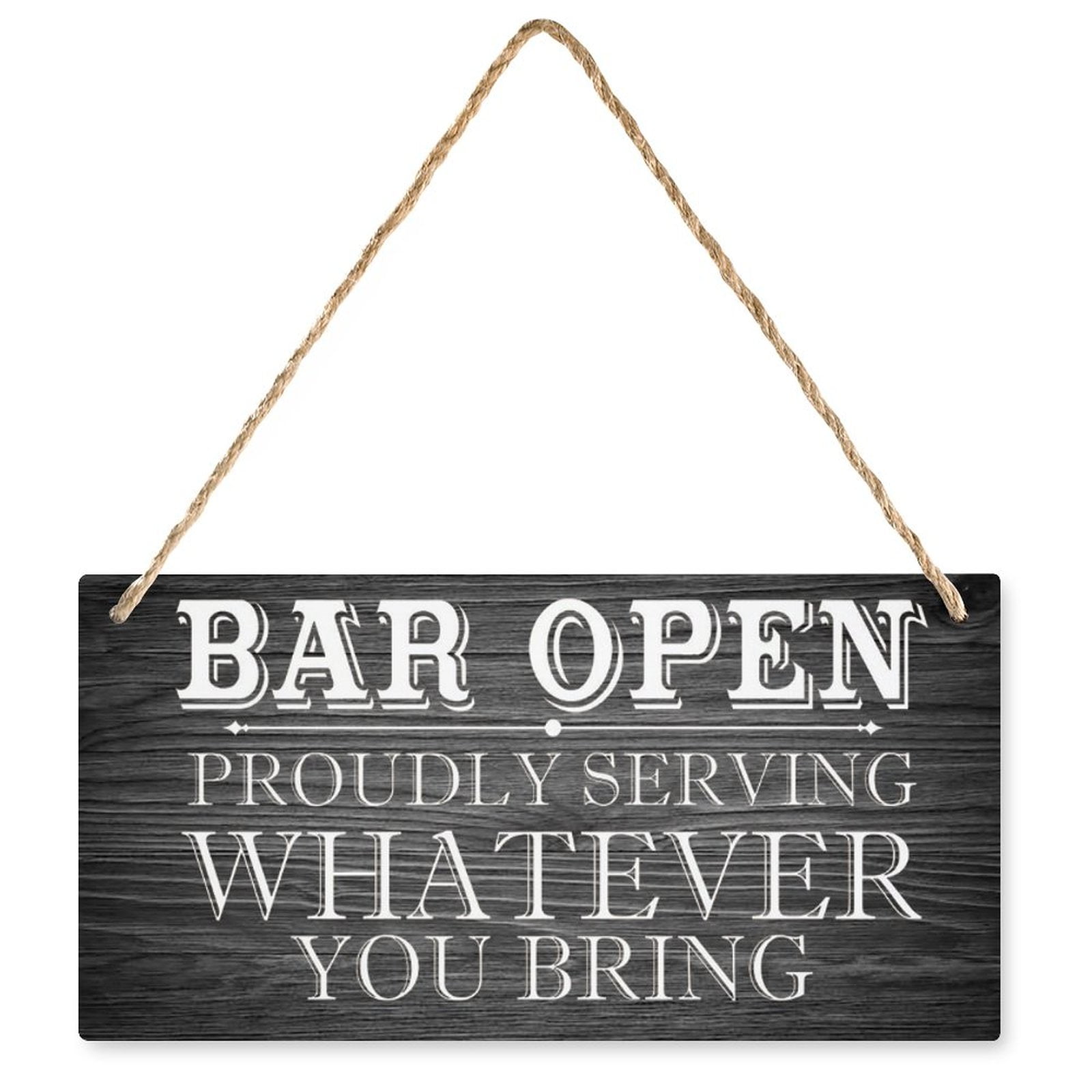 Bar Open Wood Decor Sign, Bar Open Proudly Serving Whatever You Bring ...