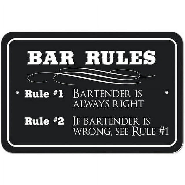Bar Rules Rule 1 Bartender is Always Right If Bartender is Wrong See ...