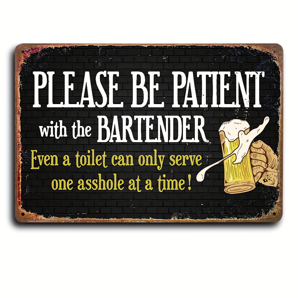 Bar Sign, Bartender Accessories Please Be Patient With The Bartender ...