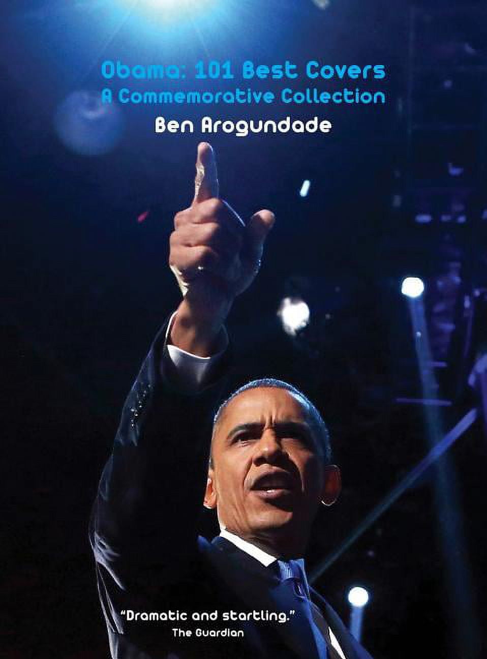Barack Obama: 101 Best Covers: A New Illustrated Biography Of The ...
