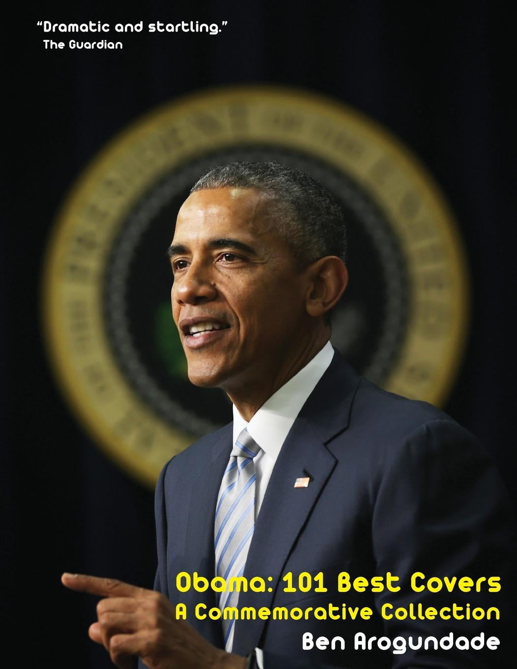 Barack Obama: 101 Best Covers: A New Illustrated Biography of the ...