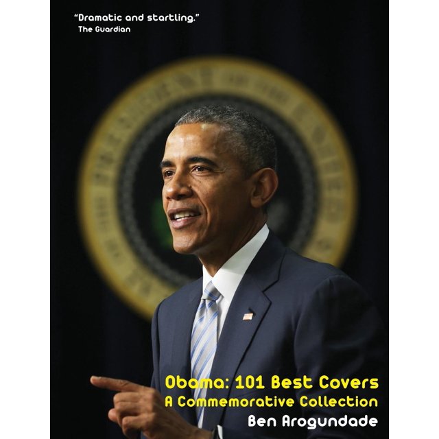 Barack Obama: 101 Best Covers: A New Illustrated Biography of the ...