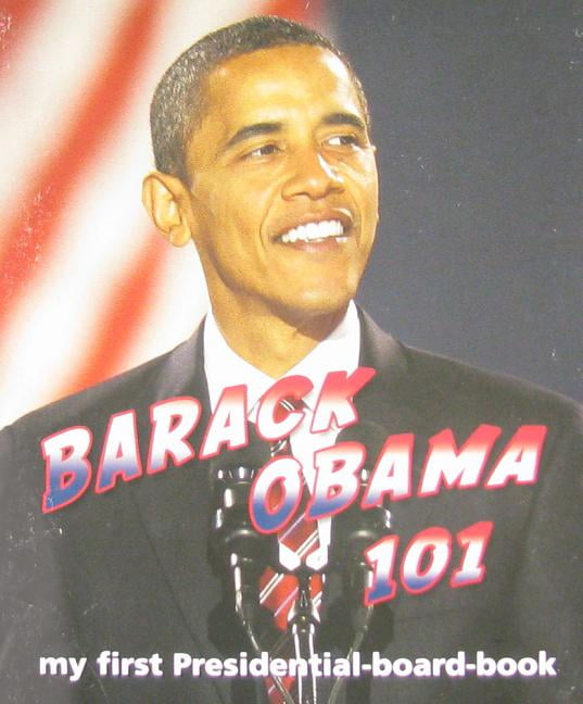 Barack Obama 101, (Board Book) - Walmart.com