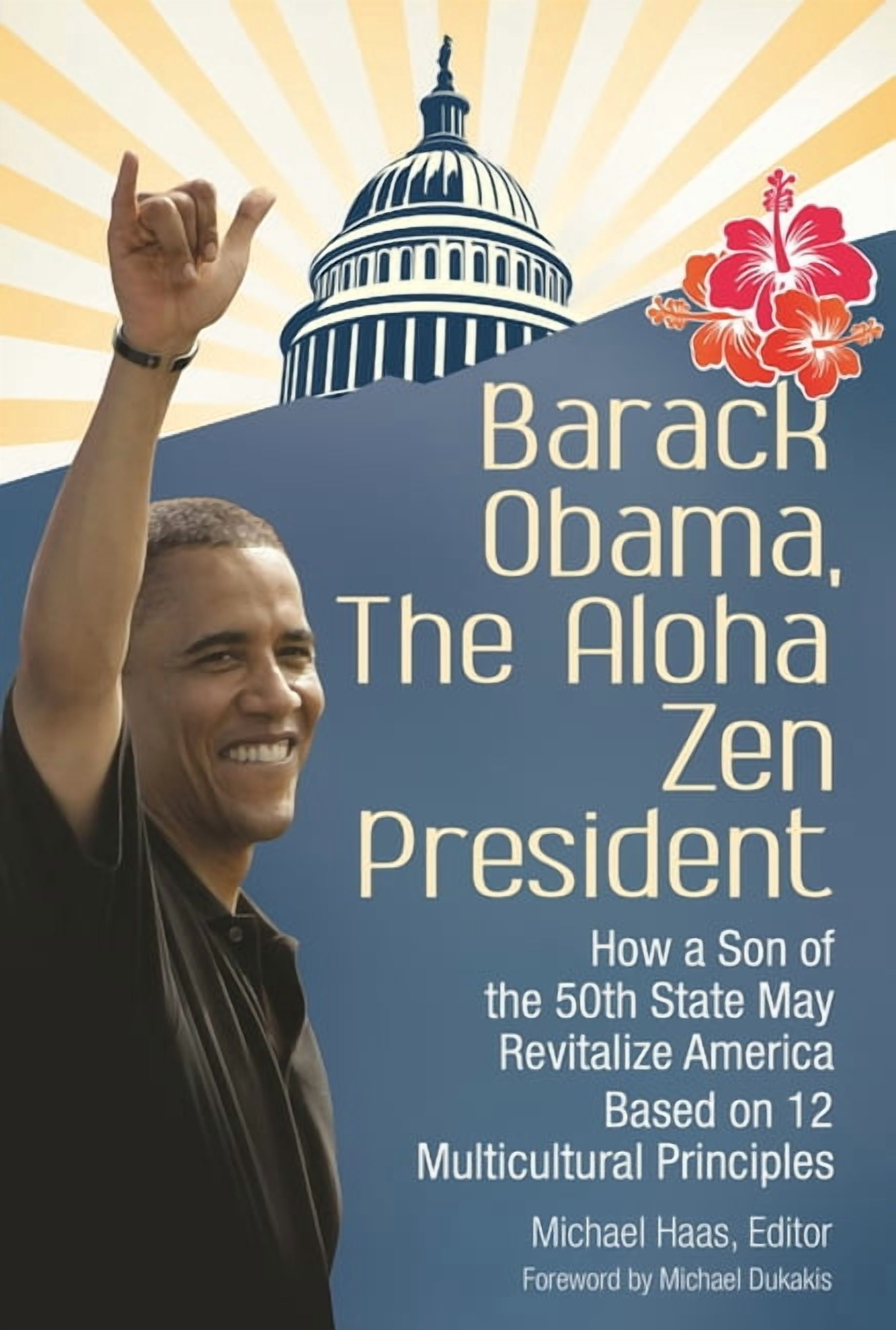 Barack Obama, The Aloha Zen President: How a Son of the 50th State May ...