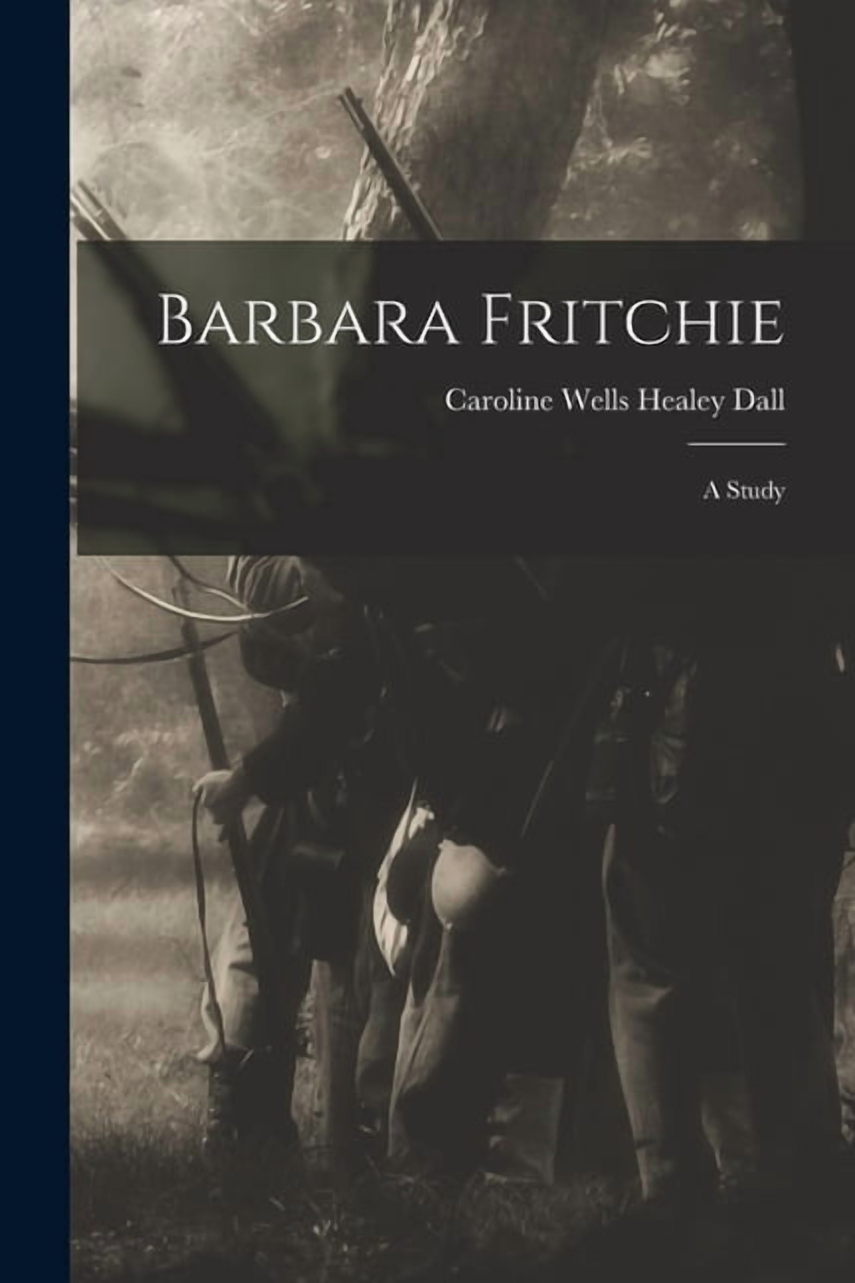 Barbara Fritchie: A Study - Walmart.com
