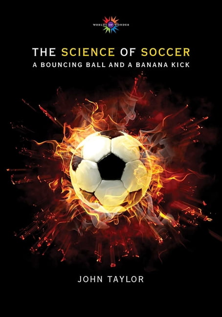 Barbara Guth Worlds of Wonder Science Se The Science of Soccer: A ...