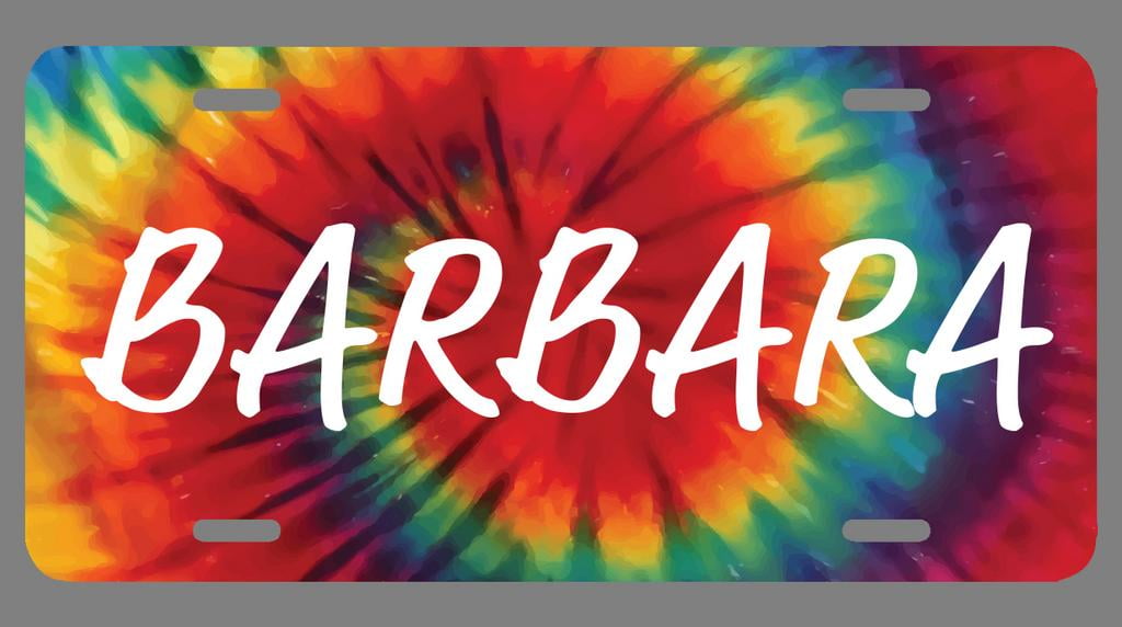 Barbara Name Tie Dye Style License Plate Tag Vanity Novelty Metal | UV ...