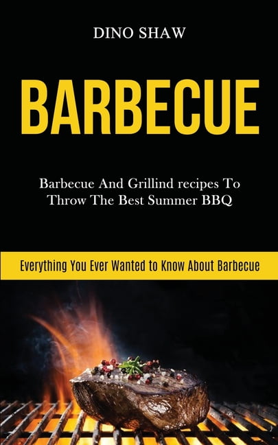 Barbecue Cookbook: Barbecue : Barbecue and Grillind Recipes to Throw ...