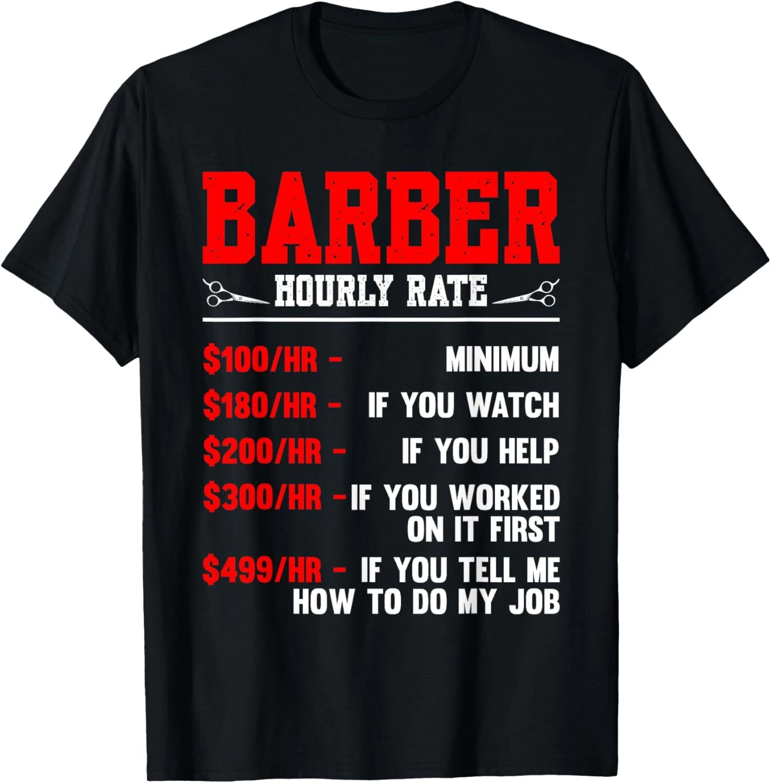 Barber Hourly Rate I Fix Hair Haircut Cool Job Unisex T-Shirt, for men ...