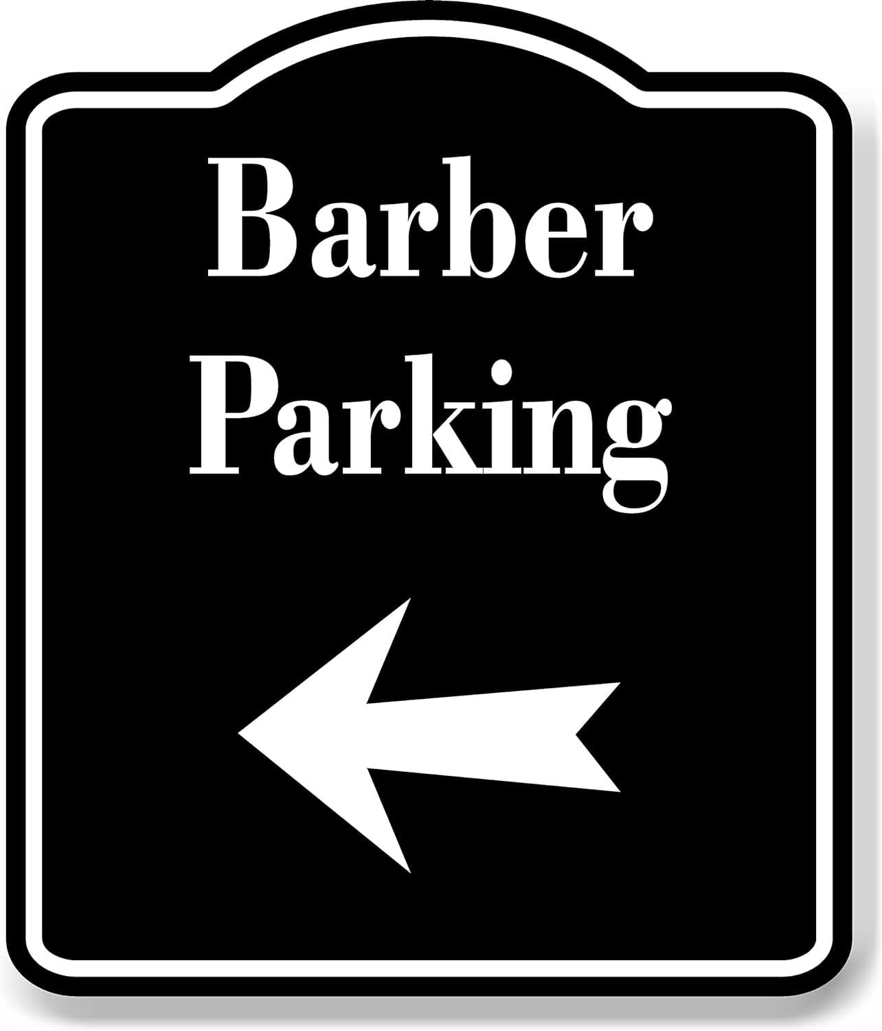 Barber Parking Left Arrow BLACK Aluminum Composite Sign, 20"x24 ...