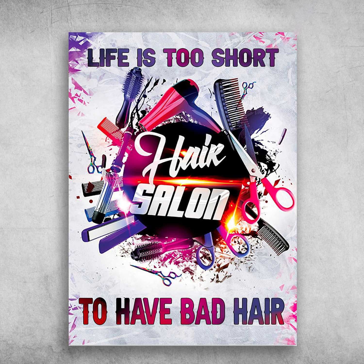 Barber Shop, Hairdresser Poster, Hair Salon, Life Is To Short, To Have ...