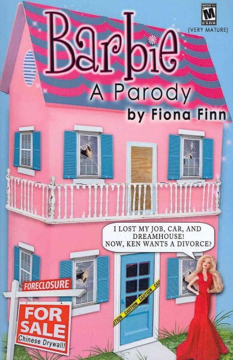 Barbie: A Parody: I Lost My Job, Car, And Dreamhouse! Now, Ken Wants A ...
