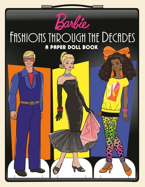 Barbie Fashions Through the Decades: A Paper Doll Book, (Paperback ...