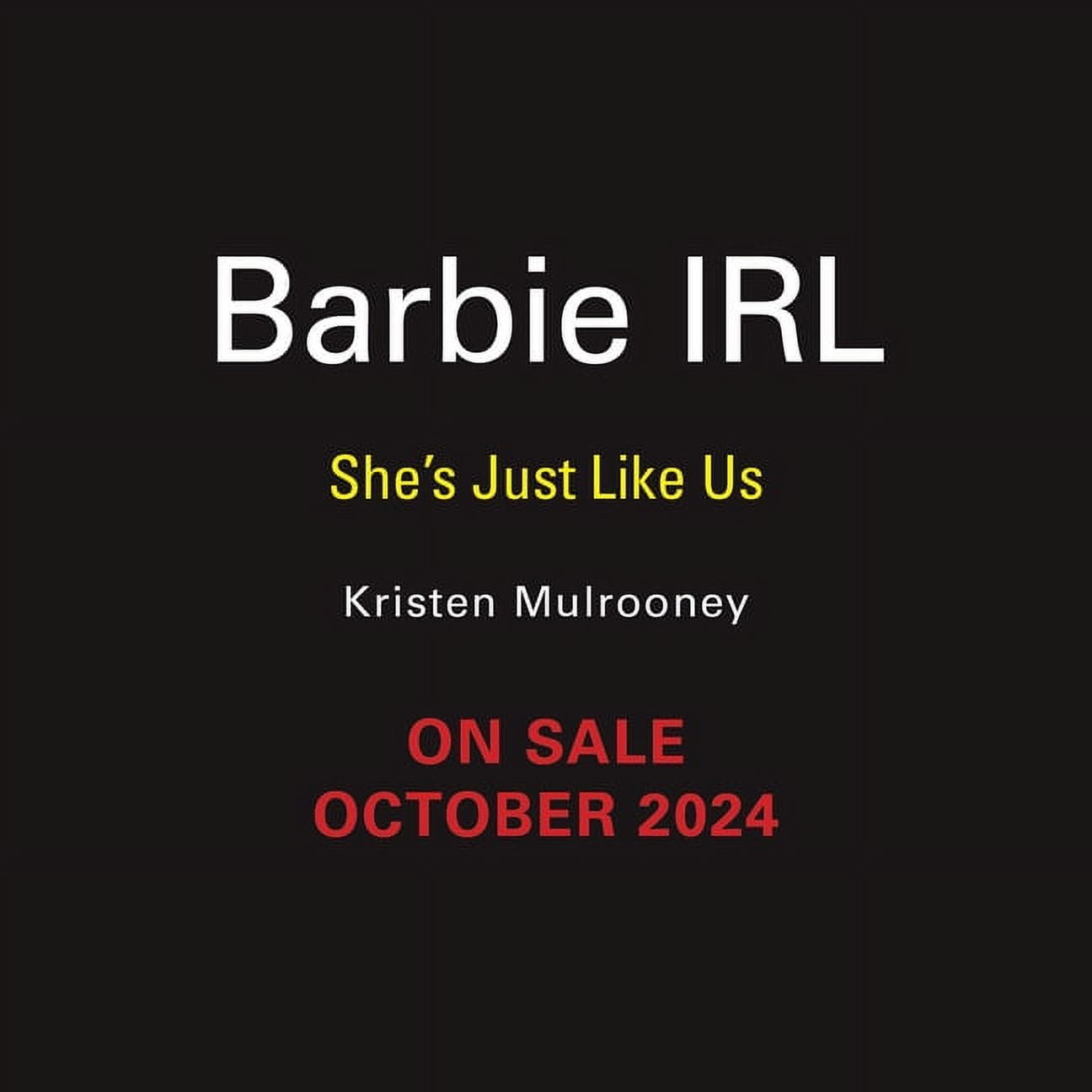 Barbie IRL (In Real Life) : She's Just Like Us (Hardcover) - Walmart.com