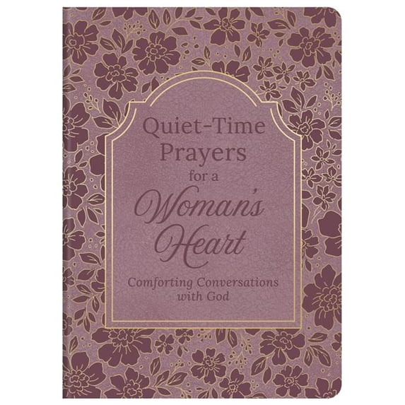 Barbour Publishing 650568 Quiet Time Prayers for A Womans Heart ...