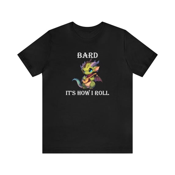 Bard It's How I Roll (Mythical - RPG - Dragon) - T-Shirt - Walmart.com