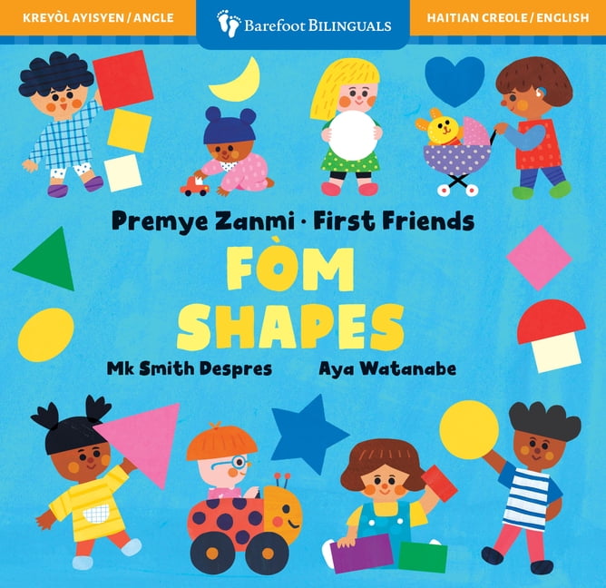 Barefoot Bilinguals First Friends: Shapes (Bilingual Haitian Creole ...