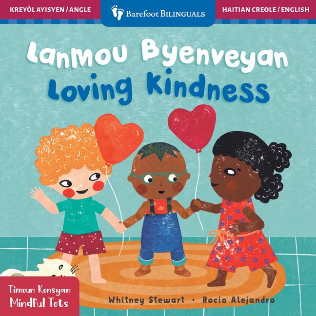 Barefoot Bilinguals Mindful Tots: Loving Kindness (Bilingual Haitian ...