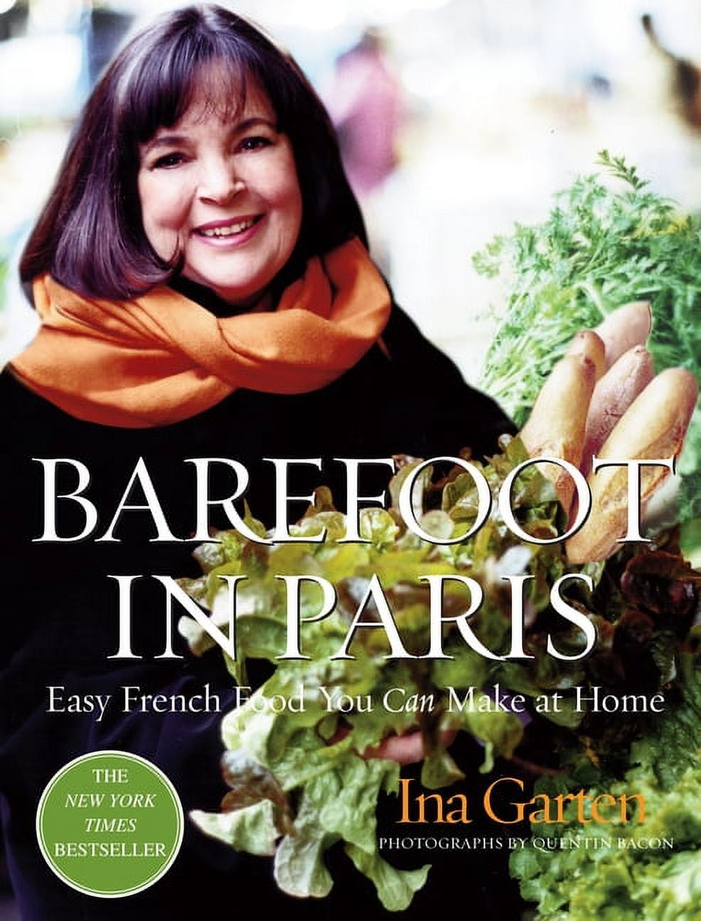 Barefoot in Paris: Easy French Food You Can Make at Home: A Barefoot ...