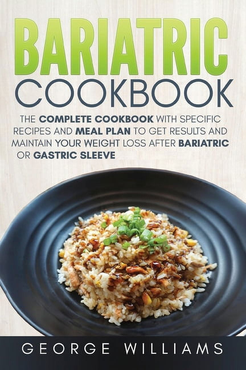 Bariatric Cookbook : The Complete Cookbook with Specific Recipes and ...