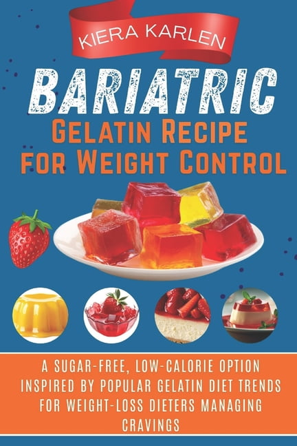 Bariatric Gelatin Recipe for Weight Control: A Sugar-Free, Low-Calorie ...