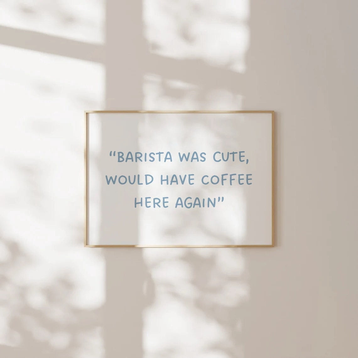 Barista Was Cute Would Have Coffee Here Again Poster Aesthetic Kitchen ...