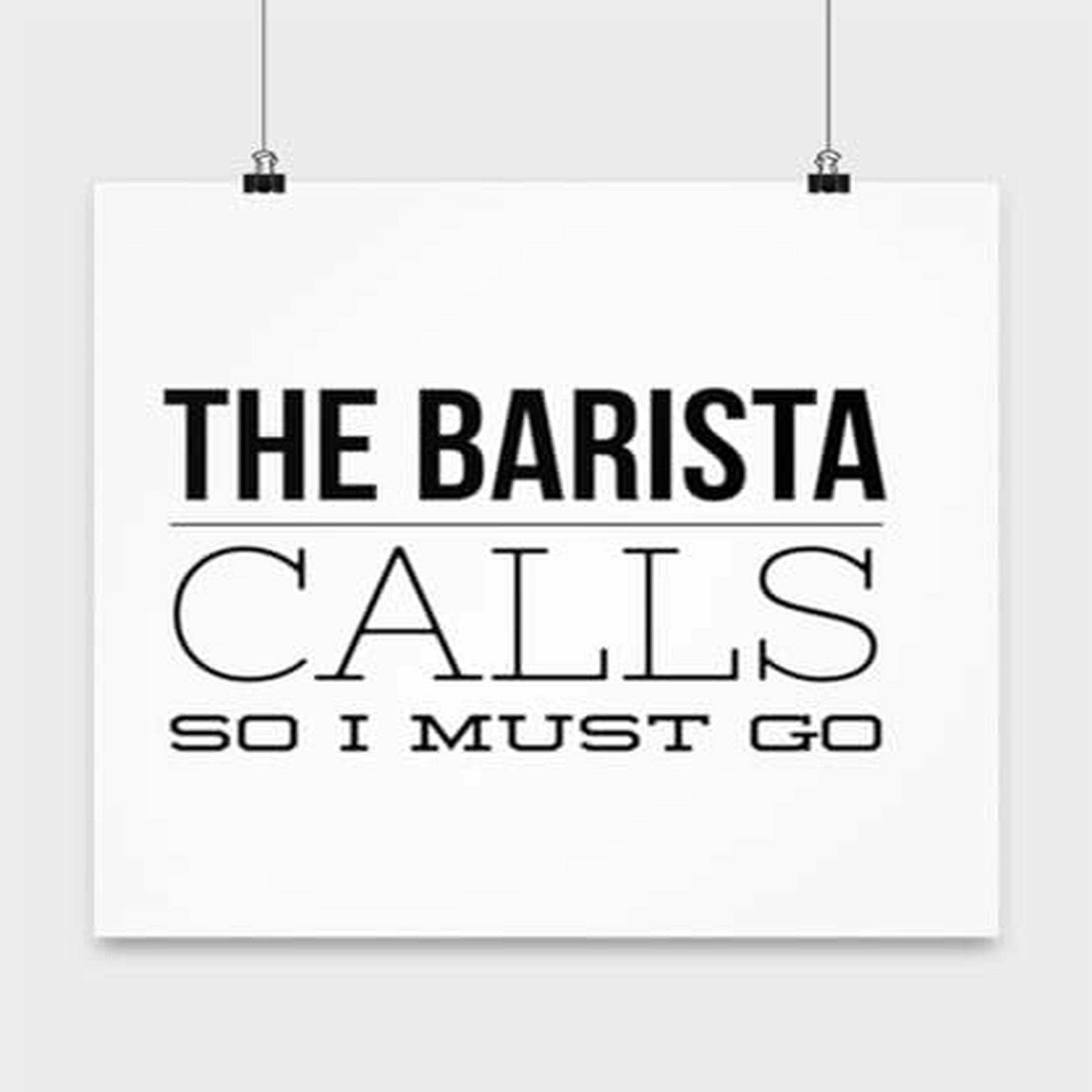 I Must Go Barista Poster - Coffee Art Print for Baristas - 13x13 Wall ...