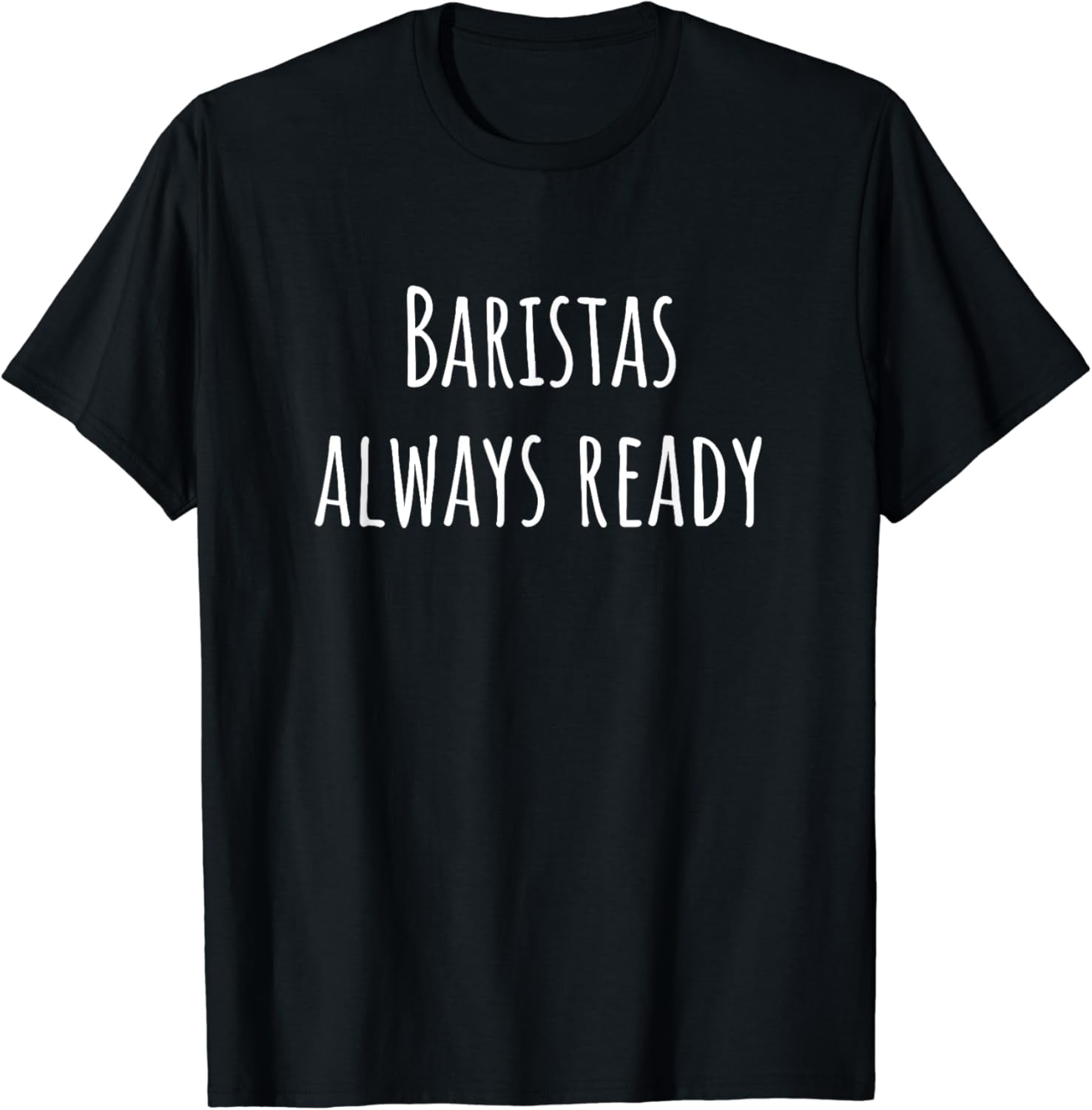 Baristas Always Ready T-Shirt - Walmart.com