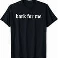 Bark For Me Gothic Humor Dog Lover Funny Humorous Animal Unisex T-Shirt ...