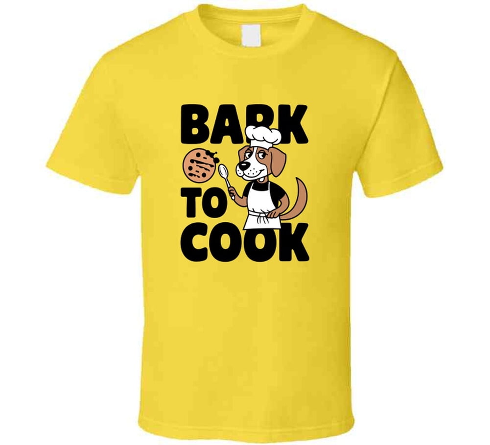 Bark To Cook Dog Chef T-shirt – Fun & Playful Tee For Dog Lovers ...