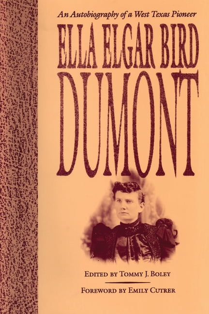 Barker Texas History Center Ella Elgar Bird Dumont: An Autobiography of ...