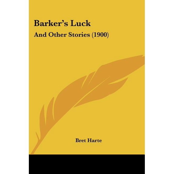 Barker's Luck : And Other Stories (1900) (Paperback) - Walmart.com
