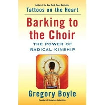 Tattoos on the Heart : The Power of Boundless Compassion (Paperback ...