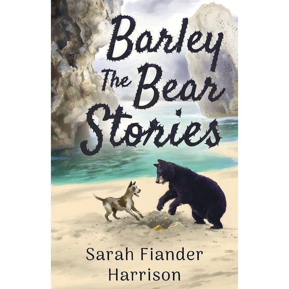 Barley The Bear Stories Paperback 1912021250 9781912021253 Sarah ...