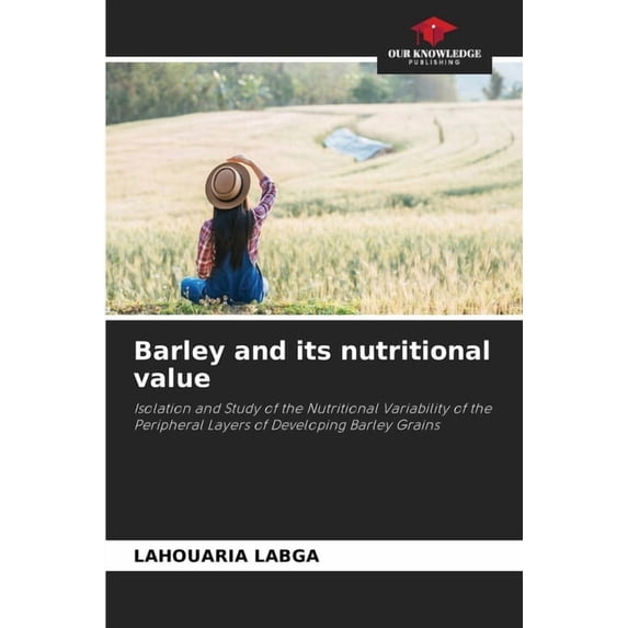 Barley and its nutritional value, (Paperback) - Walmart.com