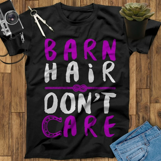 Barn Hair Don't Care Horse T Shirts, Horse T-Shirt, Horse , Horse Gifts ...