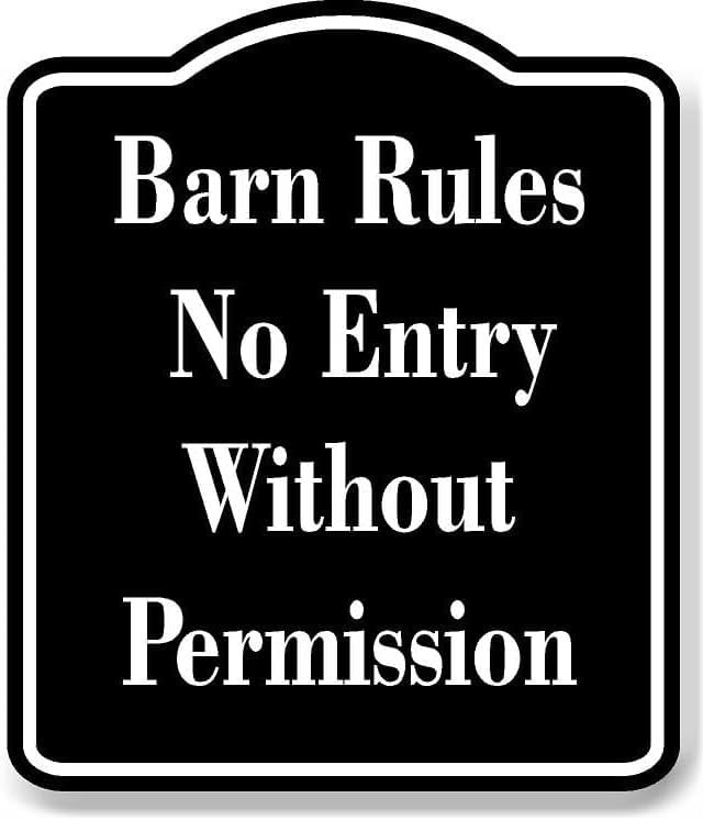 Barn Rules No Entry Without Permission BLACK Aluminium Composite Sign 8 ...