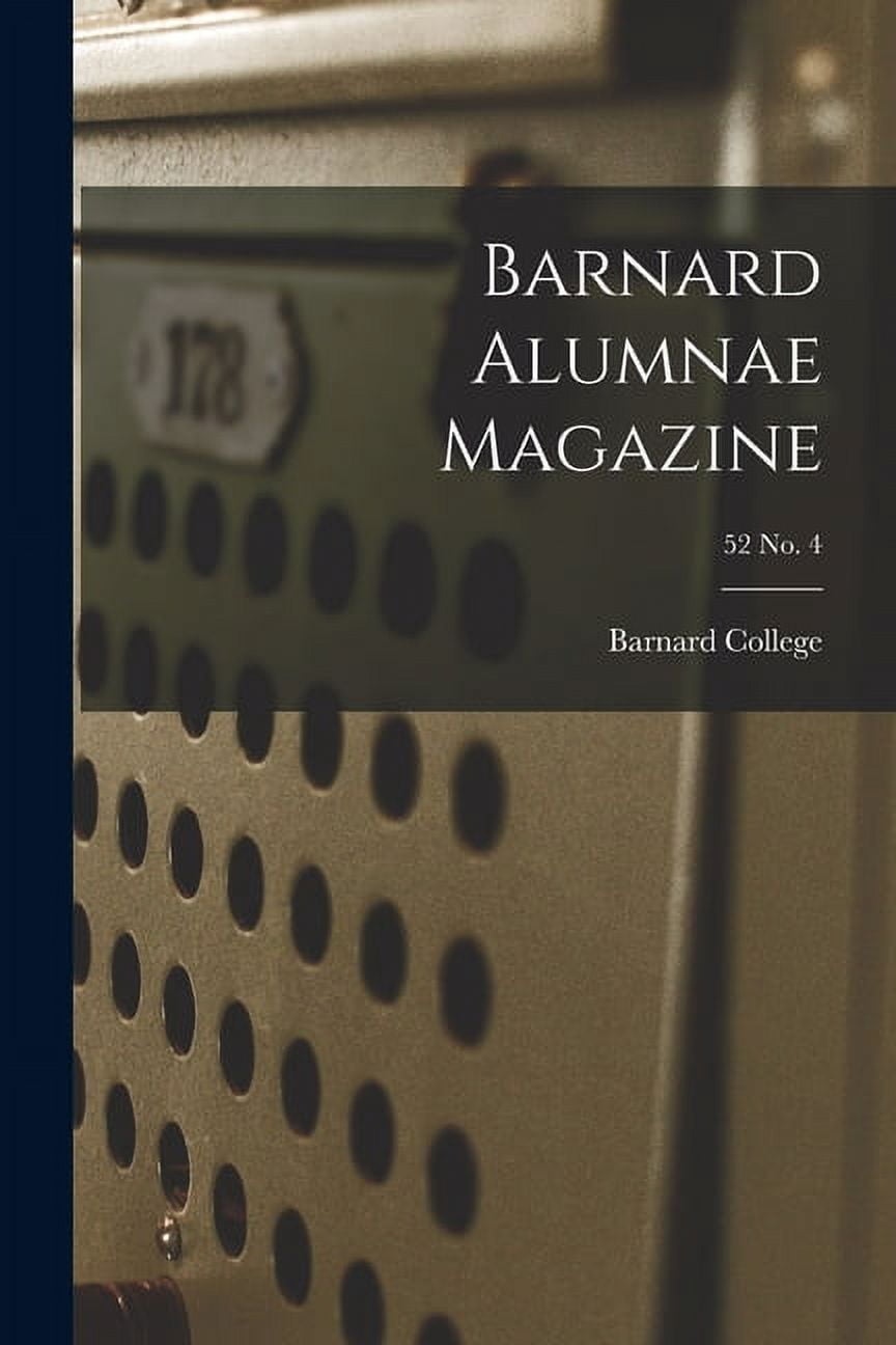 Barnard Alumnae Magazine; 52 No. 4, (Paperback) - Walmart Business Supplies