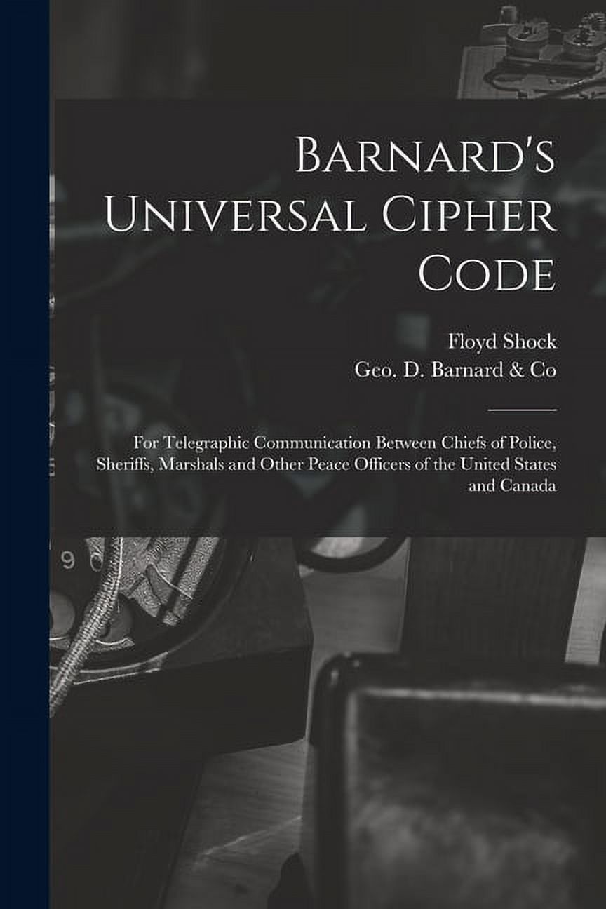 Barnard's Universal Cipher Code [microform] : for Telegraphic ...