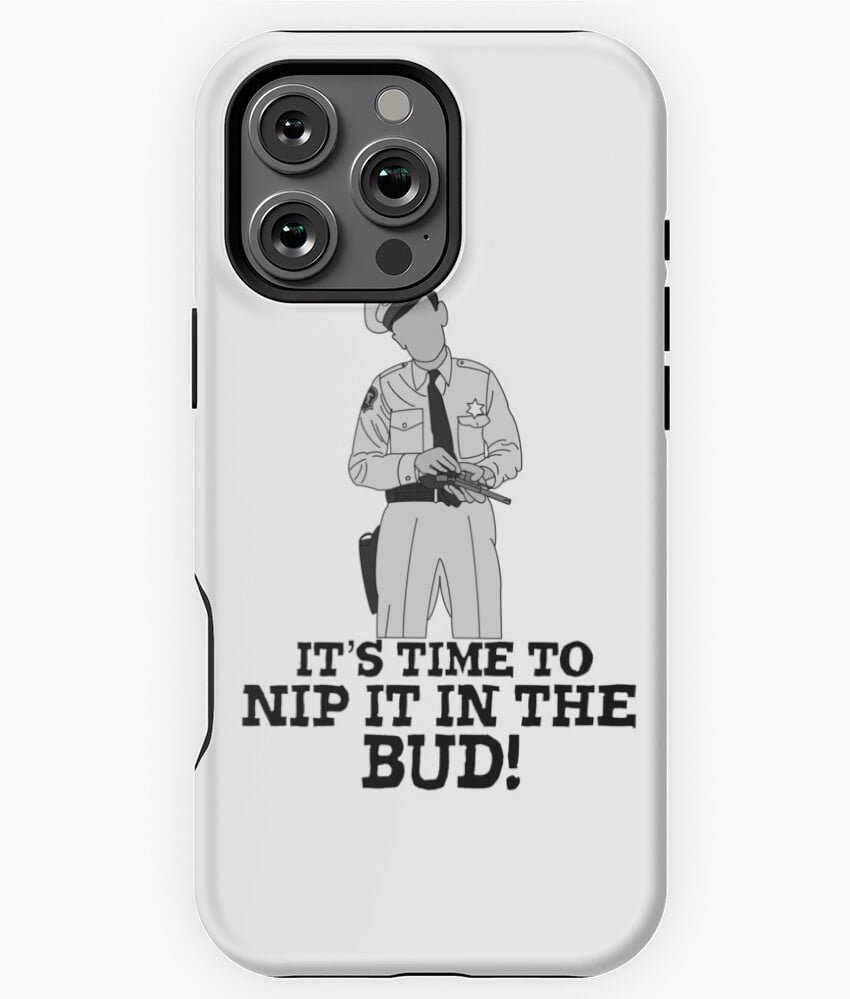 Barney Fife It's Time To Nip It In The Bud Phone Case for iPhone 16 15 ...
