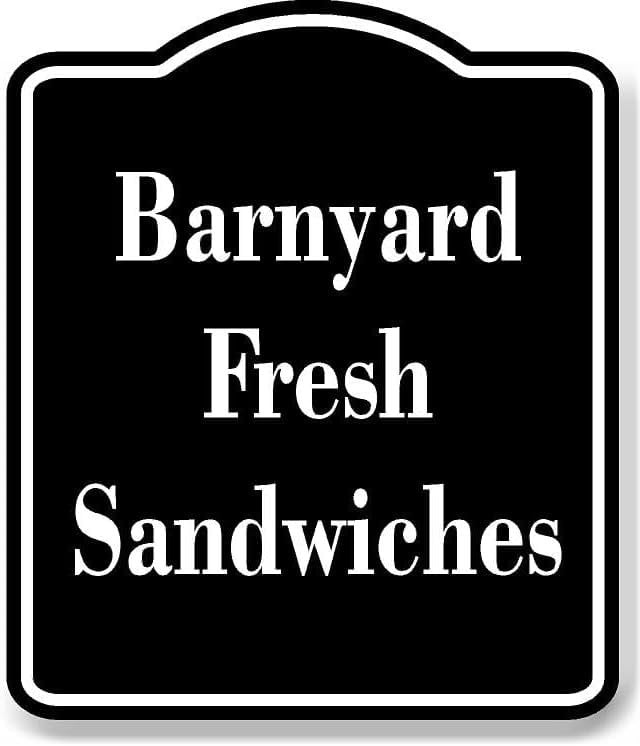 Barnyard Fresh Sandwiches BLACK Aluminum Composite Sign 15''x18 ...